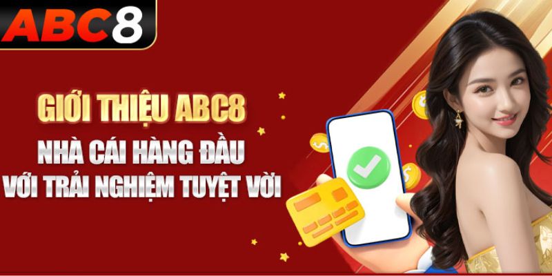 ABC8 | TRANG CHỦ ABC8.COM | LINK ĐĂNG KÝ ABC 8 TẶNG 88K